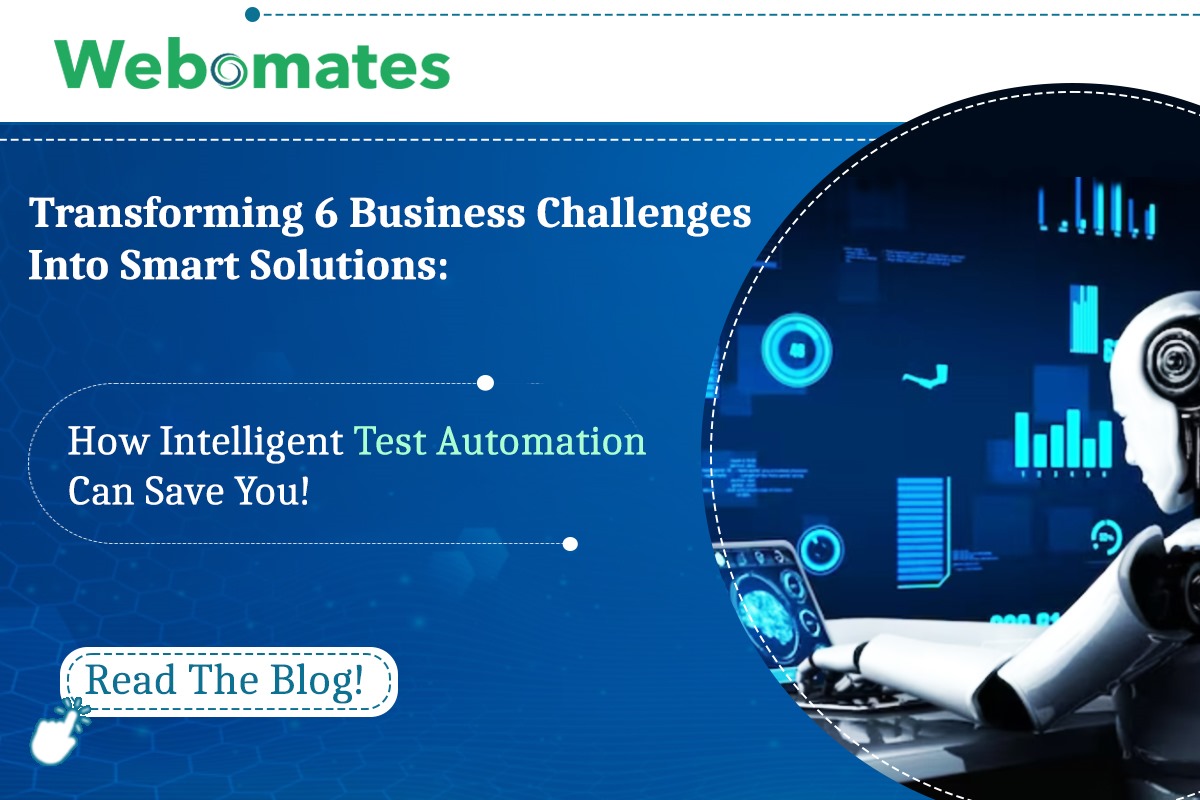 How Intelligent Test Automation can Save You! – Webomates How Intelligent Test Automation can Save You! – Webomates