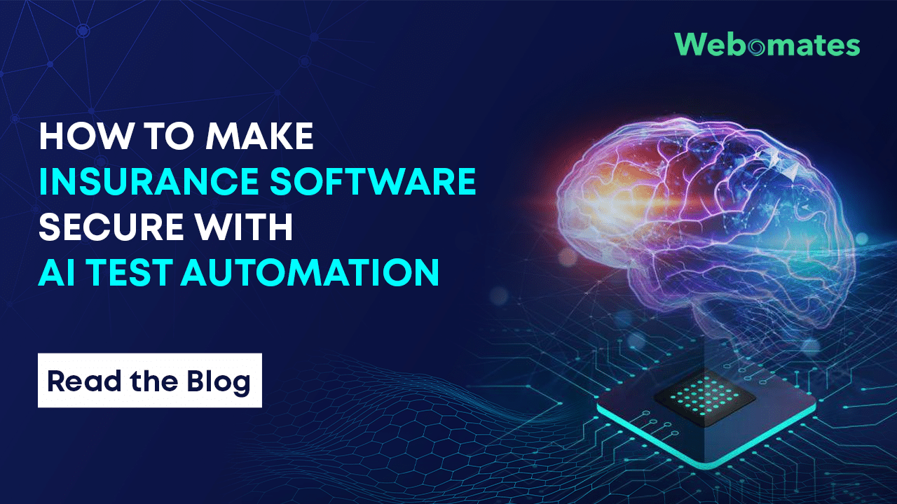How To Make Insurance Software Secure With Ai Test Automation Webomates